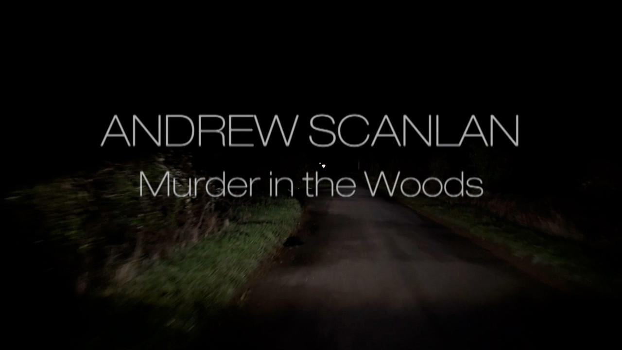 Andrew Scanlan: Murder in the Woods